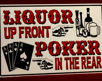 Liquor up Front Poker in the Rear Novelty Sign Gift Alcohol Drinking ...