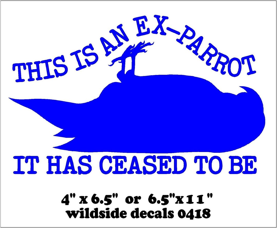 This is an Ex-parrot It Has Ceased to Be Decal Funny Vinyl Car Sticker ...