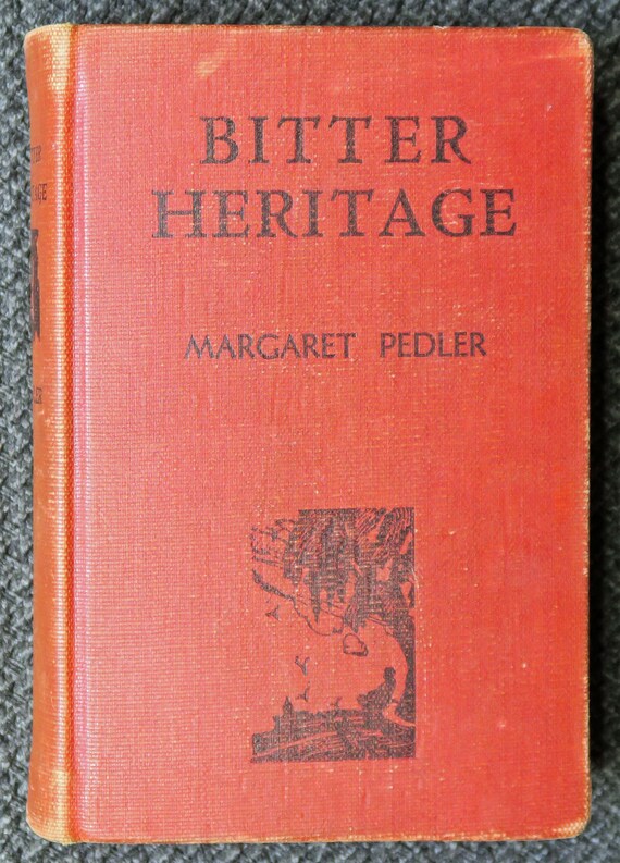 Bitter Heritage by Margaret Pedler 1928 | Etsy