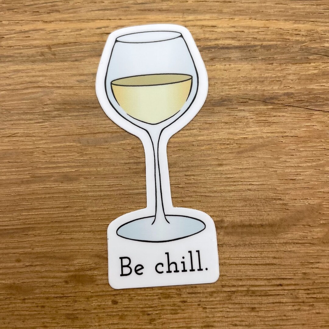 White Wine be Chill Decal Sticker Original Design - Etsy