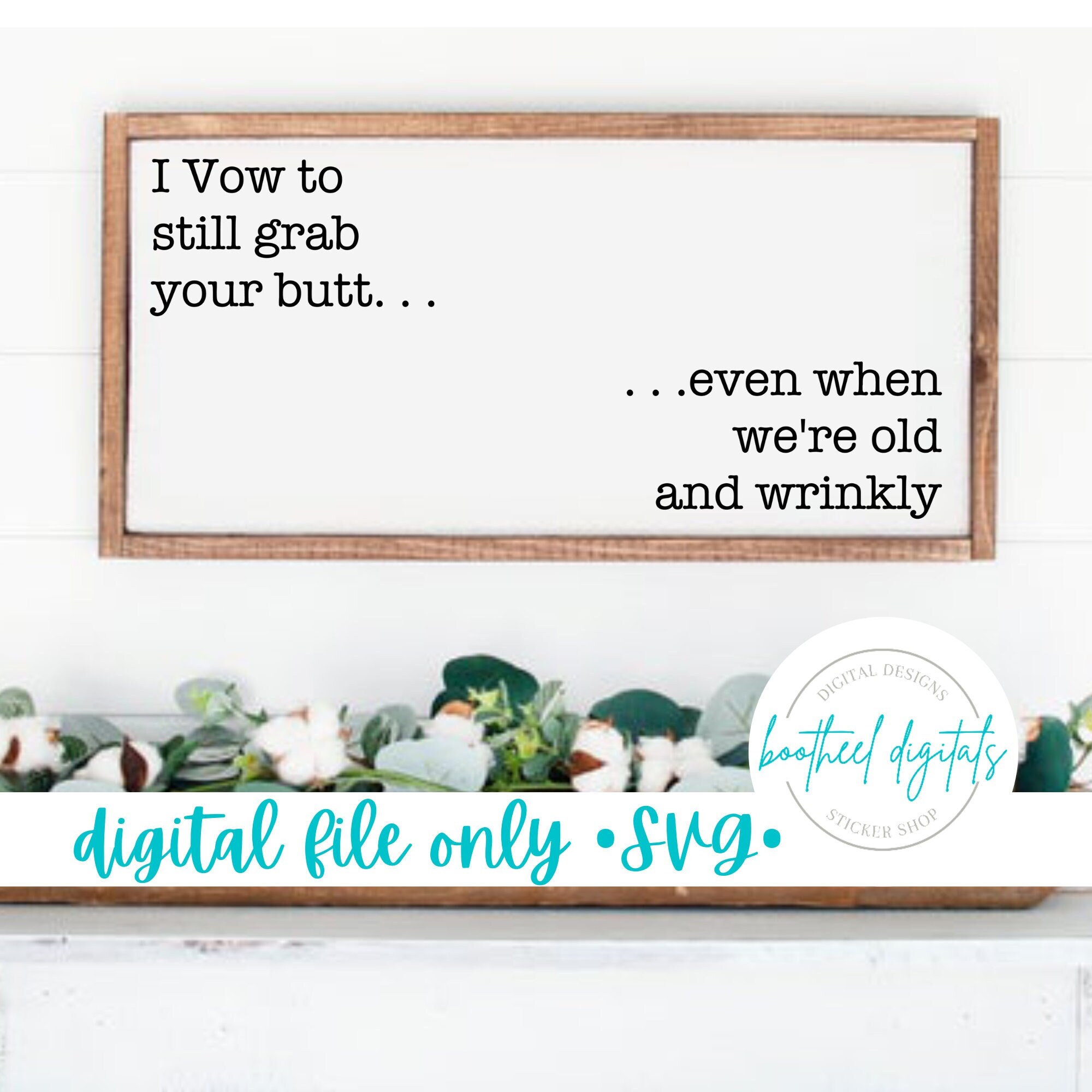 DIGITAL FILE Grab Your Wrinkly Butt Sign SVG, Wedding Sign Svg ...