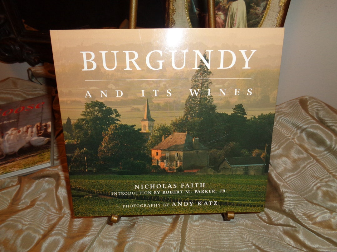 BURGUNDY and Its Wines by Nicholas Faith Duncan Baird Publishers ...