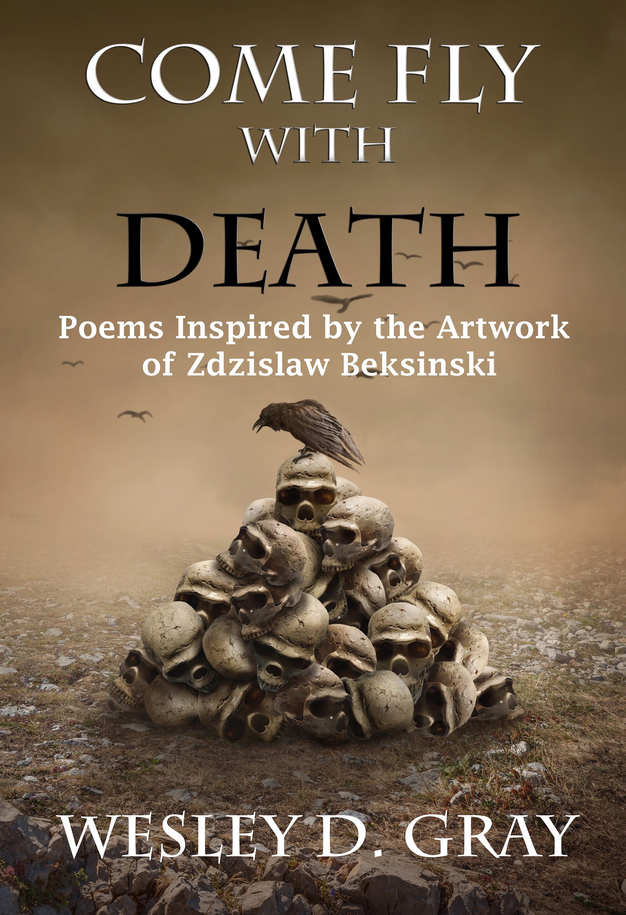 Come Fly With Death: Poems Inspired by the Artwork of Zdzislaw ...