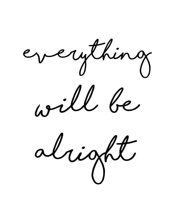 Everything Will Be Alright Digital Download Instant Art - Etsy