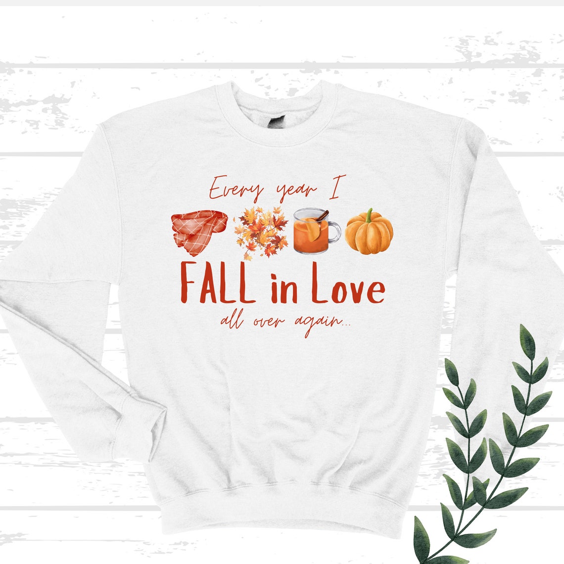 Every Year I FALL in Love All Over Again... Fall-themed Sweatshirt ...