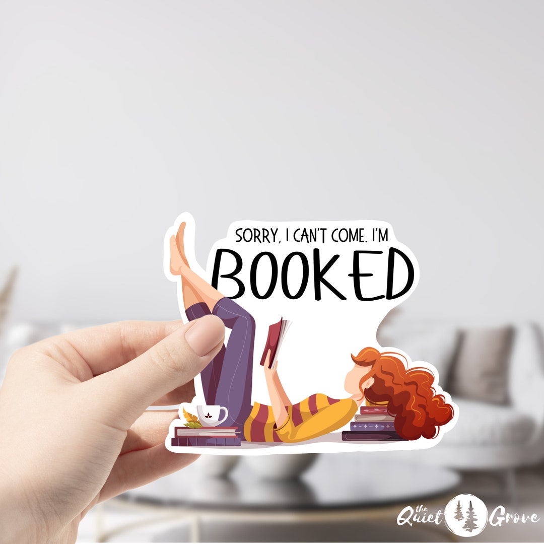 Sorry I Can't Come, I'm BOOKED Sticker, Booktrovert Sticker, Book Lover ...