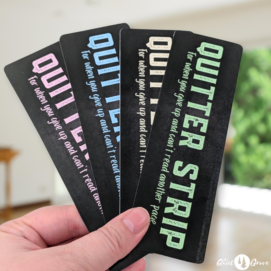 Quitter Strip Bookmark, 2x6" Laminated Bookmark, for When You Can't ...