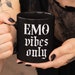 Emo Vibes Only Mug Goth Mug Goth Gift Emo Gift Emo Coffee Mug Elder Emo ...