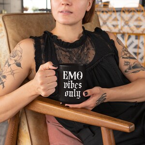 Emo Vibes Only Mug Goth Mug Goth Gift Emo Gift Emo Coffee Mug Elder Emo ...