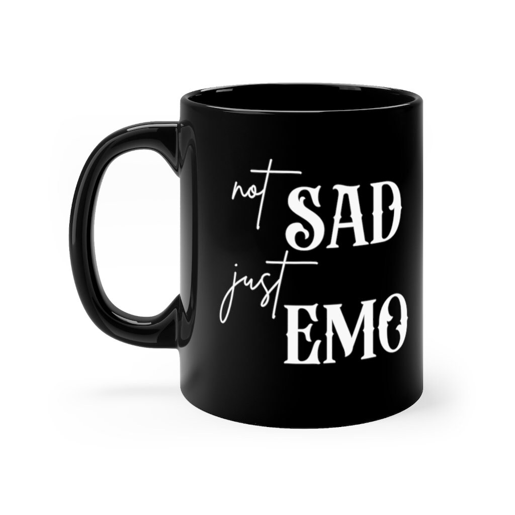 Not Sad Just Emo Mug Goth Mug Goth Gift Emo Gift Emo Coffee Mug Elder ...