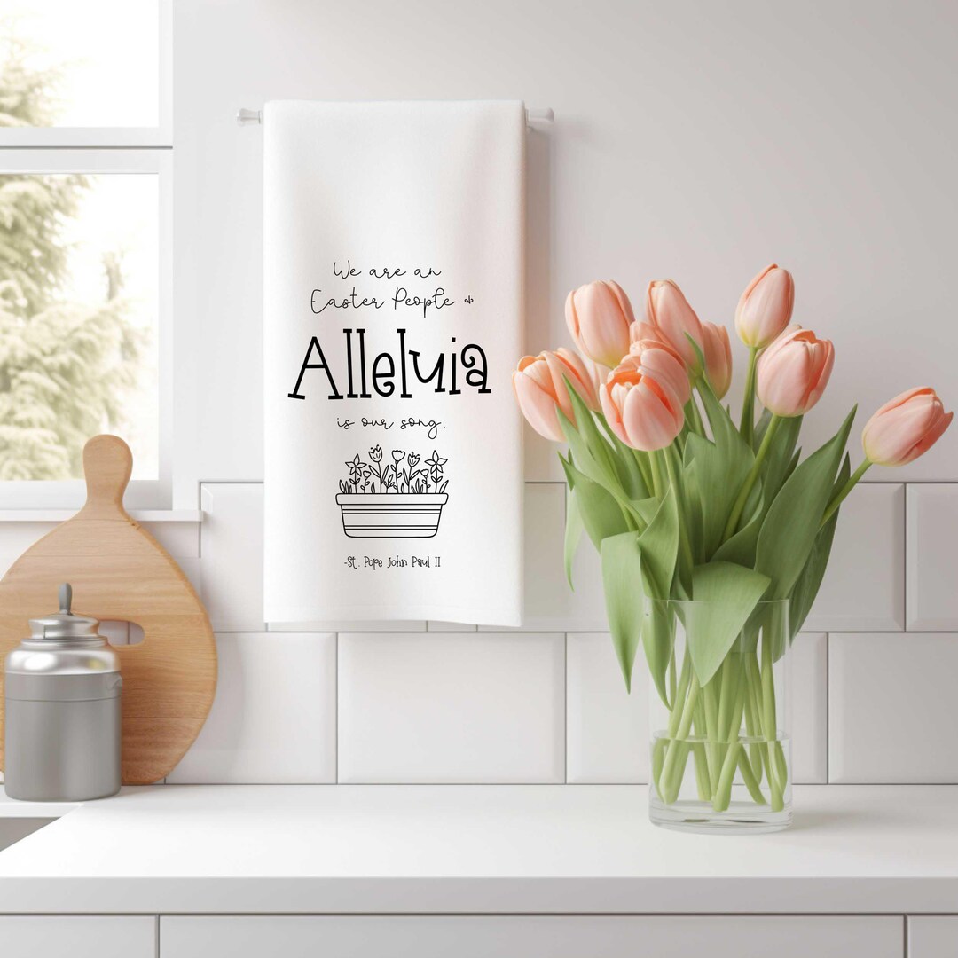 We Are an Easter People - Alleluia is Our Song Kitchen Towel - St. John ...
