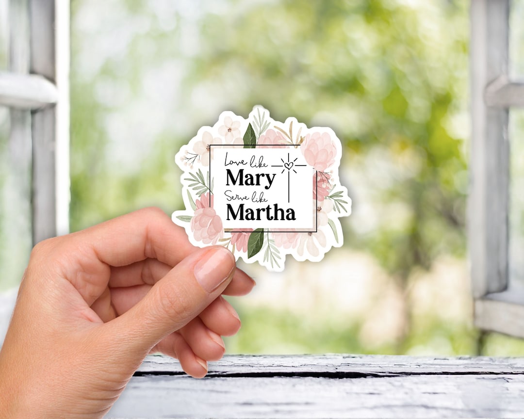 Love Like Mary, Serve Like Martha Sticker - Christian Stickers for ...