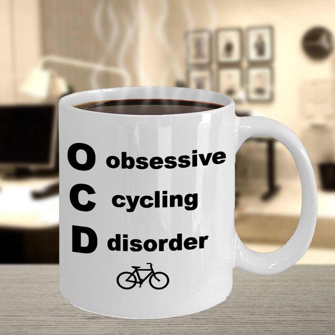 Funny Ocd Mug, Funny Mug for Cyclist, Obsessive Cycling Disorder ...
