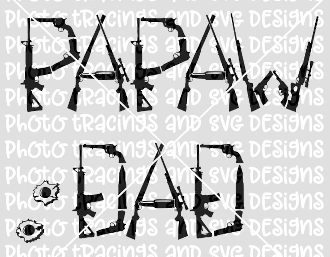 Papaw and Dad Gun Letters Svg File Only - Etsy