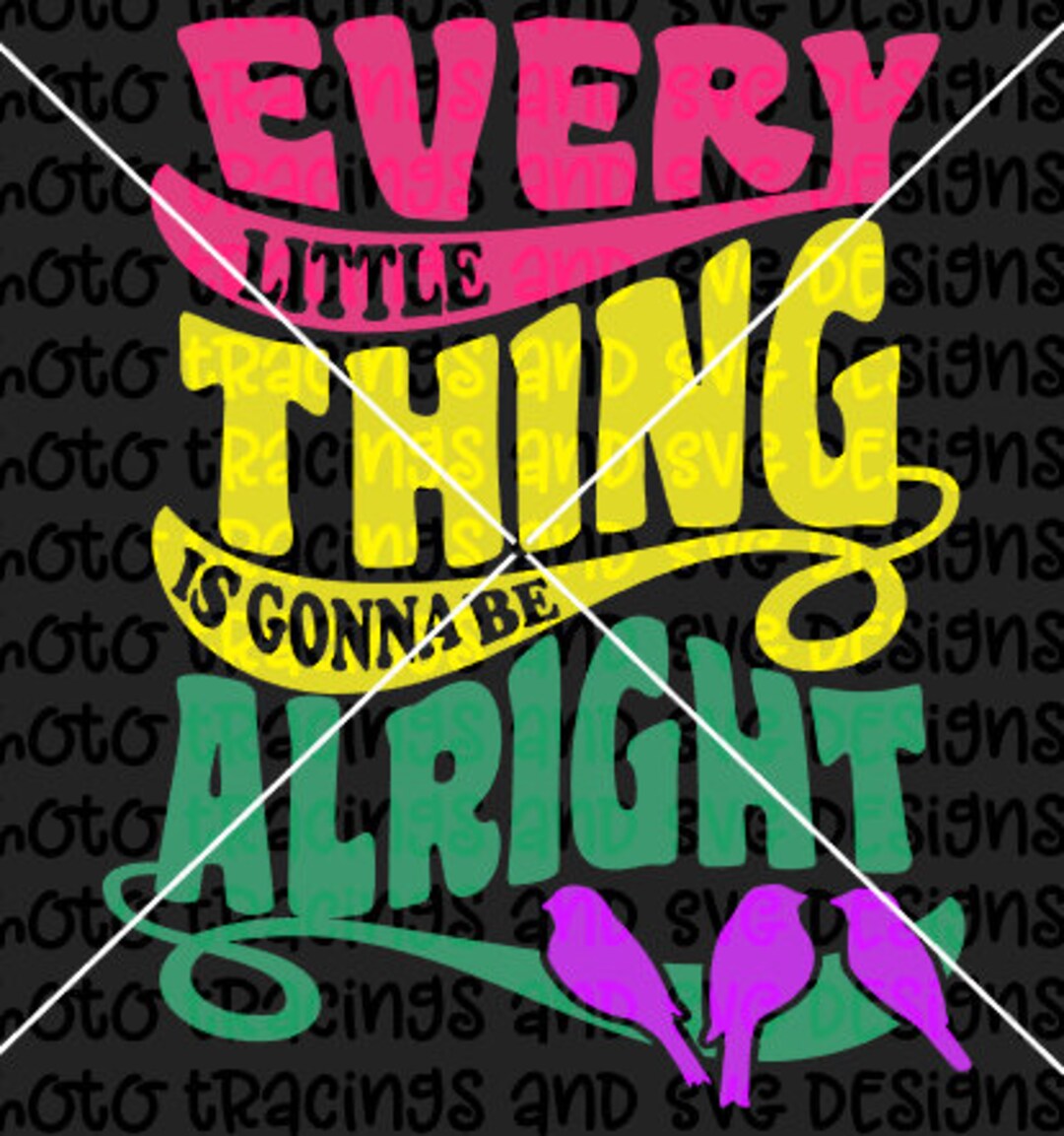Everything is Gonna Be Alright Svg - Etsy
