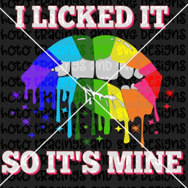 I Licked It so Its Mine Png - Etsy