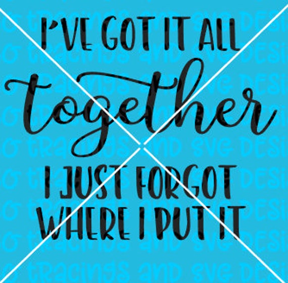 Got It Together Svg | Etsy