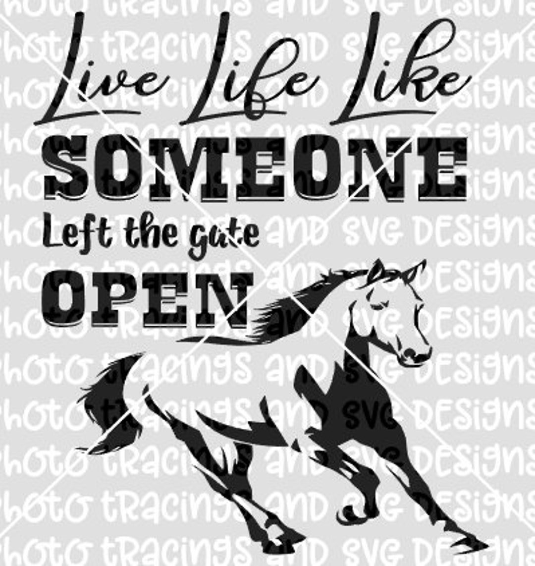 Live Life Like Gate Open Svg - Etsy