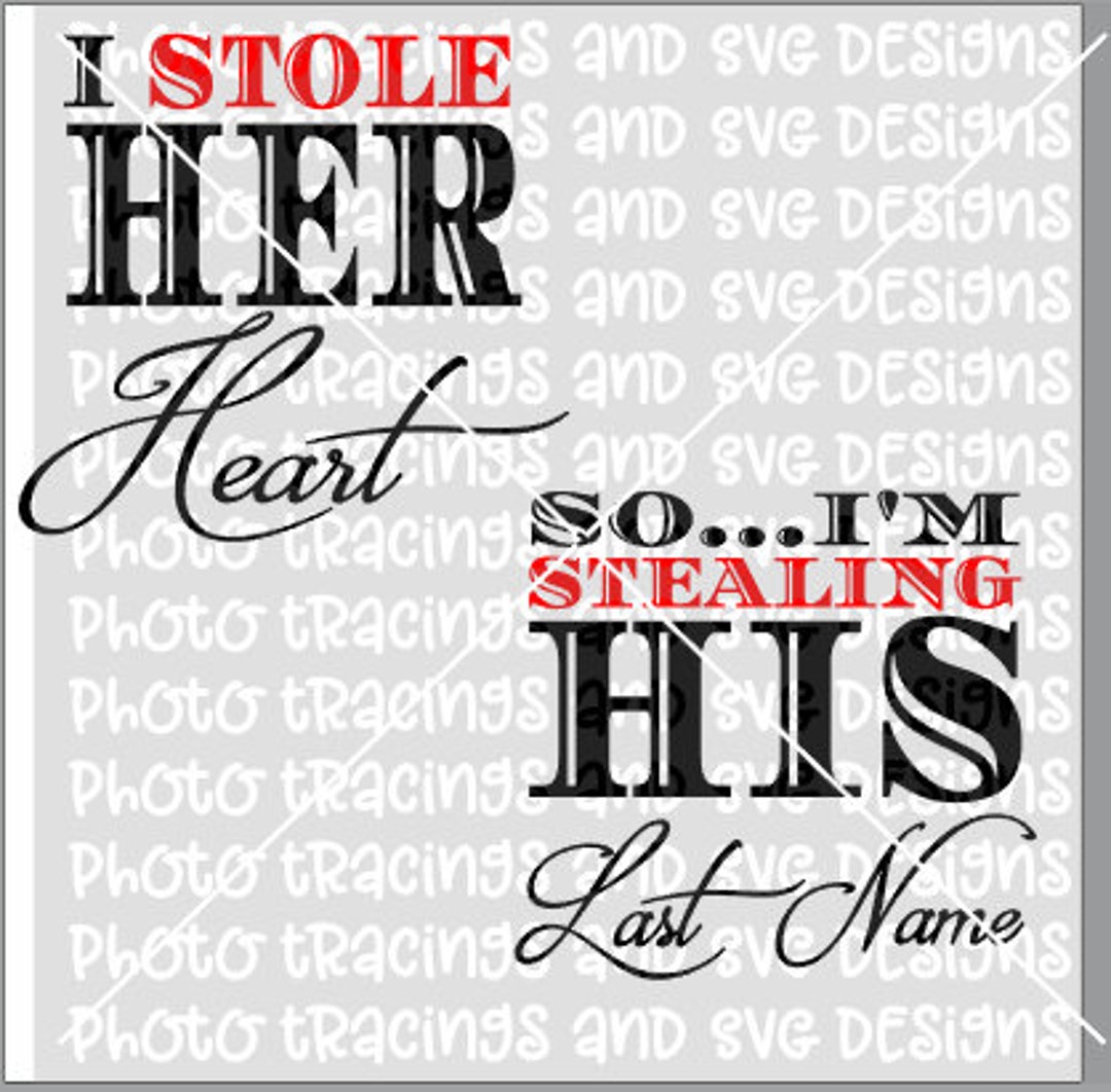 I Stole Her Heart His Last Name Svg Etsy