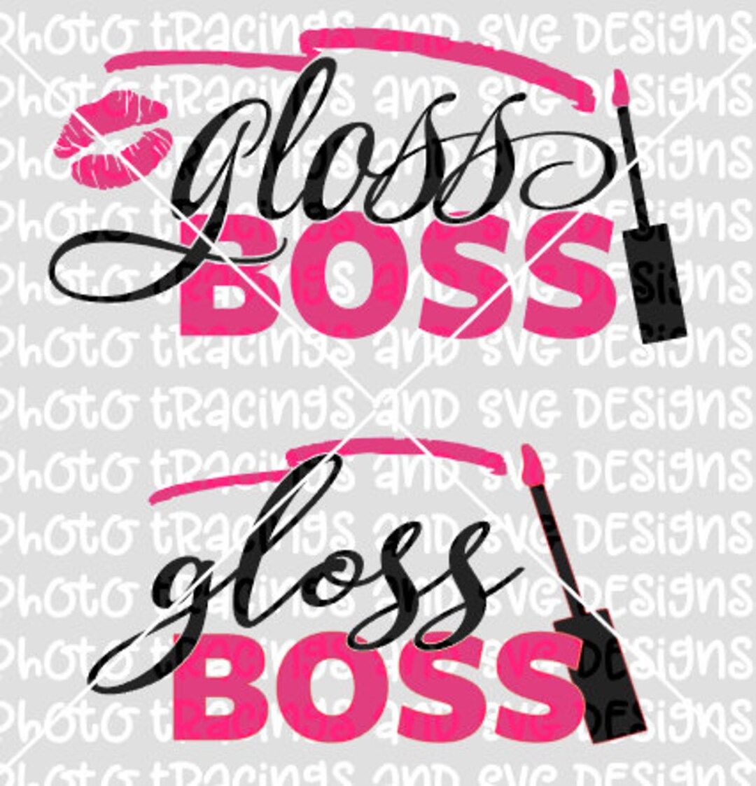 Gloss Boss Svg - Etsy