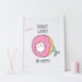 Donut Worry Be Happy Poster, Funny Positivity Postcard, Friend Gift ...