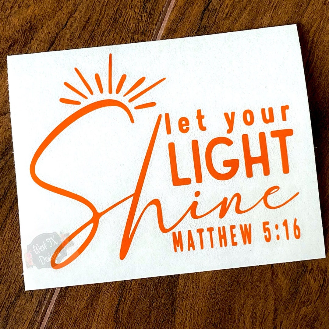 Matthew 5:16 | Let Your Light Shine Decal | Bible Verse Decal ...
