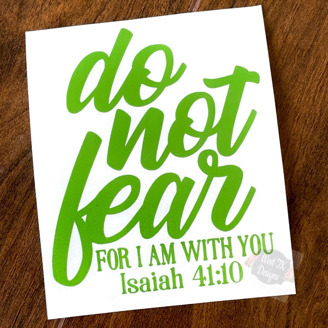 Isaiah 41:10 | Do Not Fear for I Am With You Decal | Bible Verse Decal ...