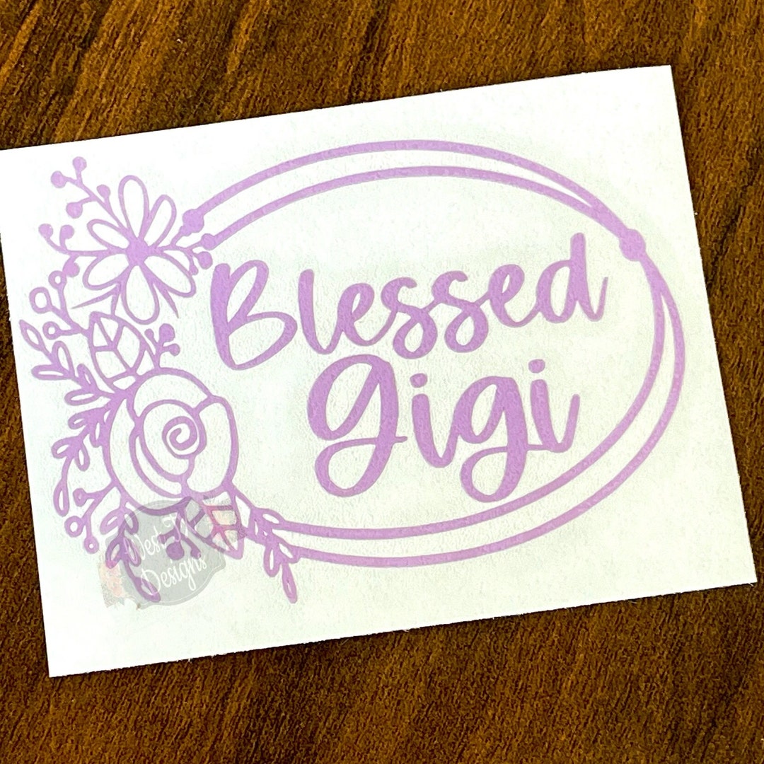 Blessed Gigi Decal | Grandparent Decal | Blessed Sticker | Gigi Sticker ...
