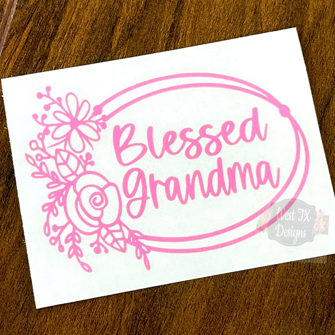 Blessed Grandma Decal | Grandparent Decal | Blessed Sticker | Grandma ...