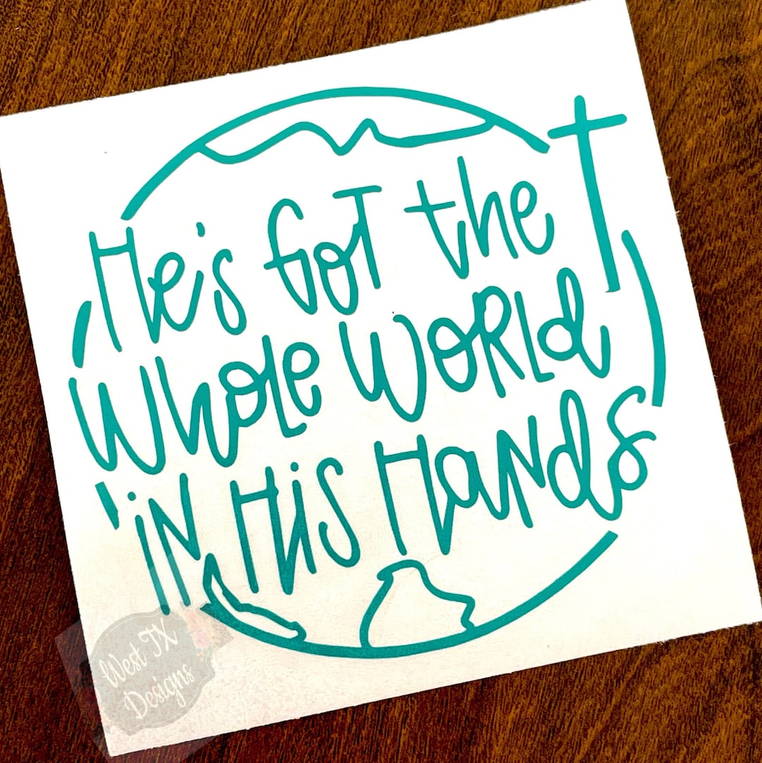 He's Got the Whole World in His Hands Decal | Christian Decal ...