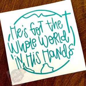 He's Got the Whole World in His Hands Decal | Christian Decal ...