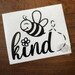 Bee Kind Decal | Bee Kind Sticker | Be Kind | Bee Decal | Bee Sticker ...
