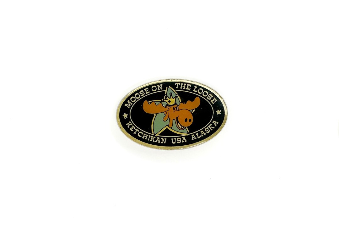 Ketchikan Alaska Pin | Vintage Moose on the Loose Badge | Travel ...