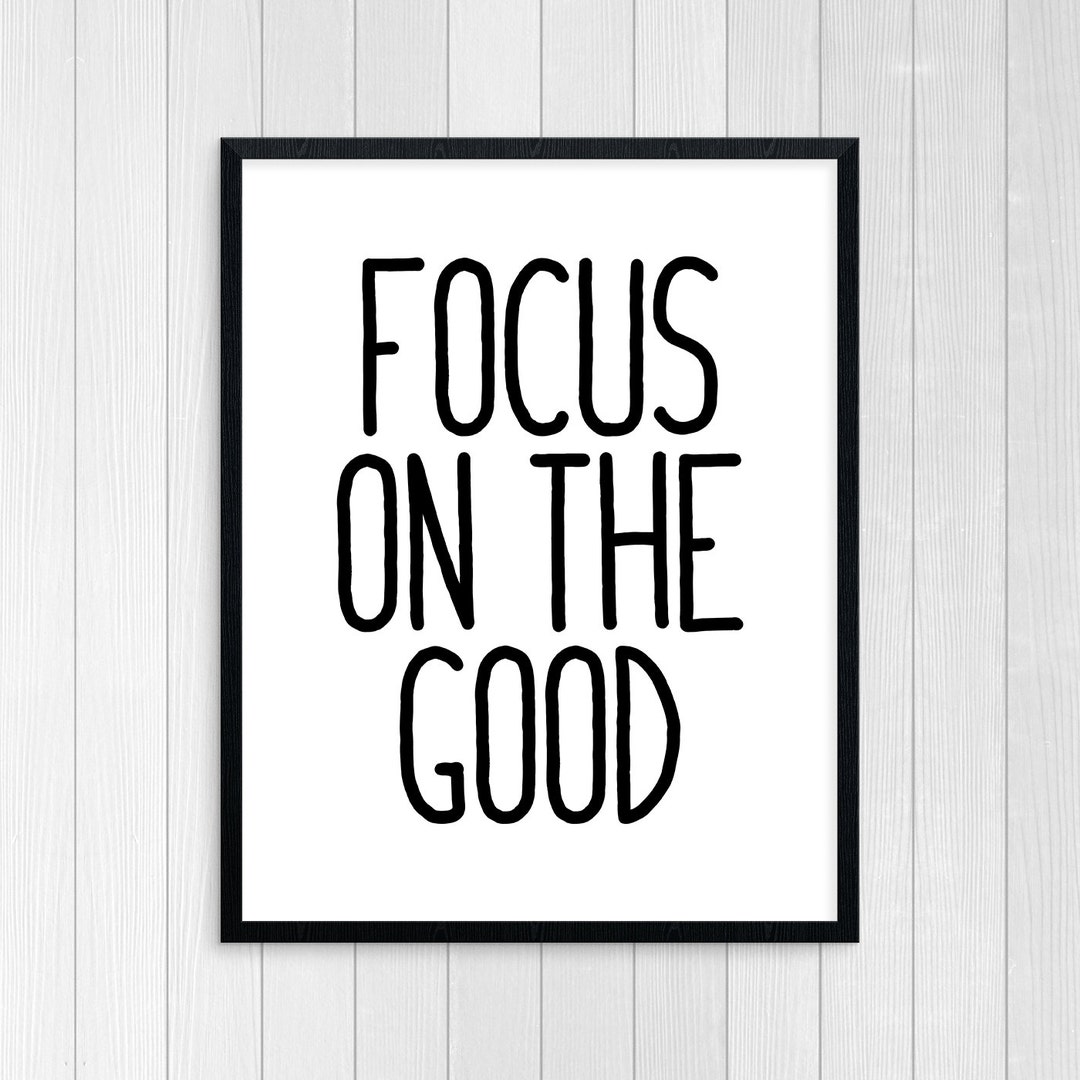 Printable Art, Focus on the Good, Wall Art, Inspirational Quote ...
