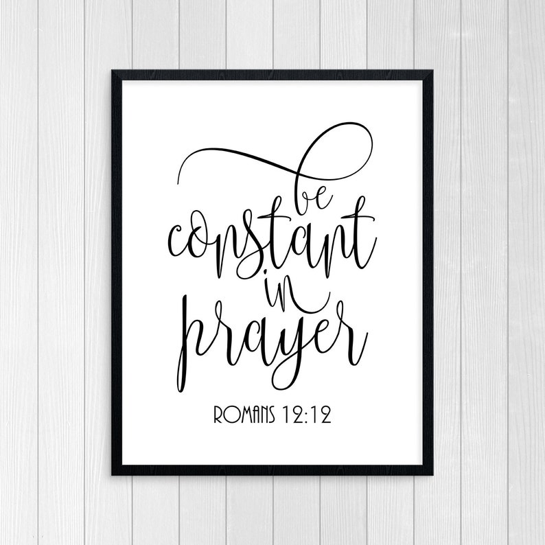 PRINTABLE ART, Be Constant in Prayer, Scripture Print, Scripture Wall ...