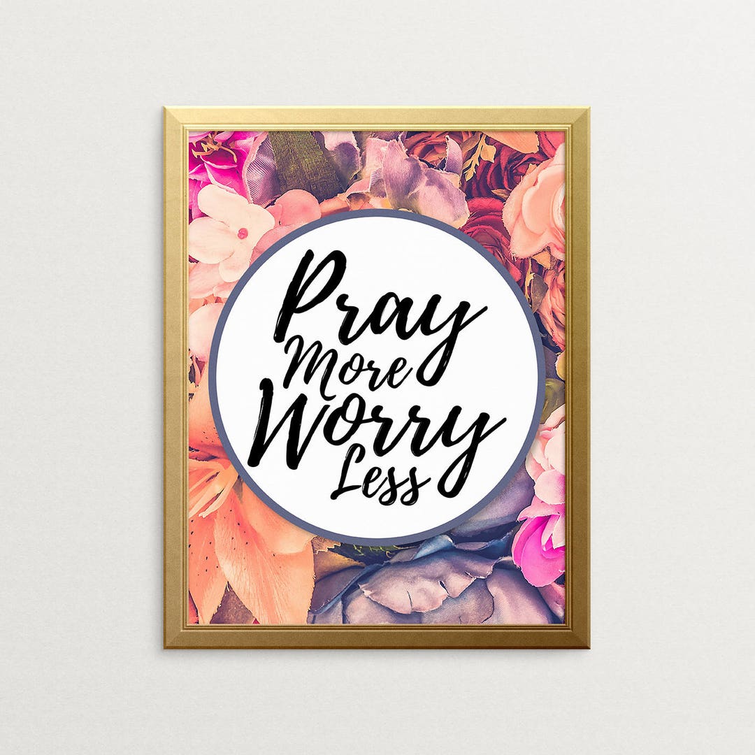 Printable Art, Pray More Worry Less, Inspirational Wall Art, Wall Art ...