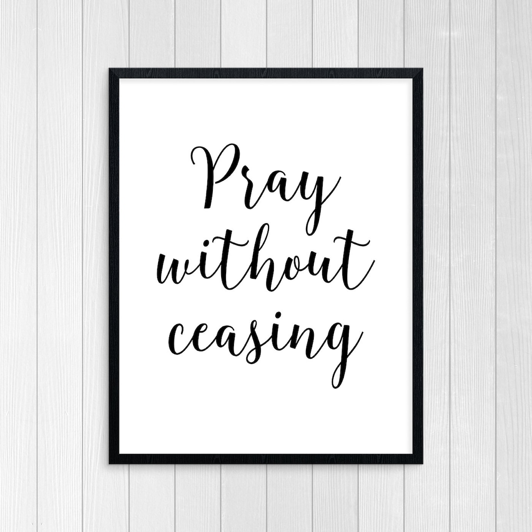 PRINTABLE ART, Pray Without Ceasing, Scripture Print, Scripture Wall ...