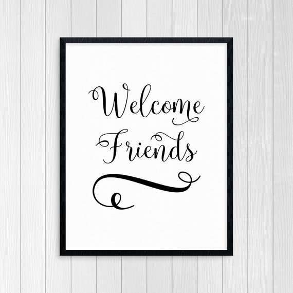 PRINTABLE ART Welcome Friends Home Wall Art Home Art Home - Etsy