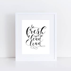 PRINTABLE ART, so Fresh and so Clean Clean, Bathroom Wall Art, Bathroom ...