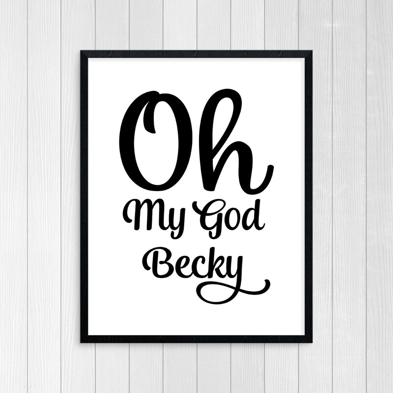 Oh My God Becky - Etsy