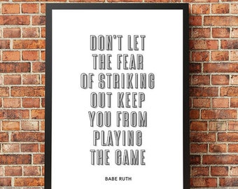 Don't Let the Fear of Striking Out Keep You From Playing the Game Print ...