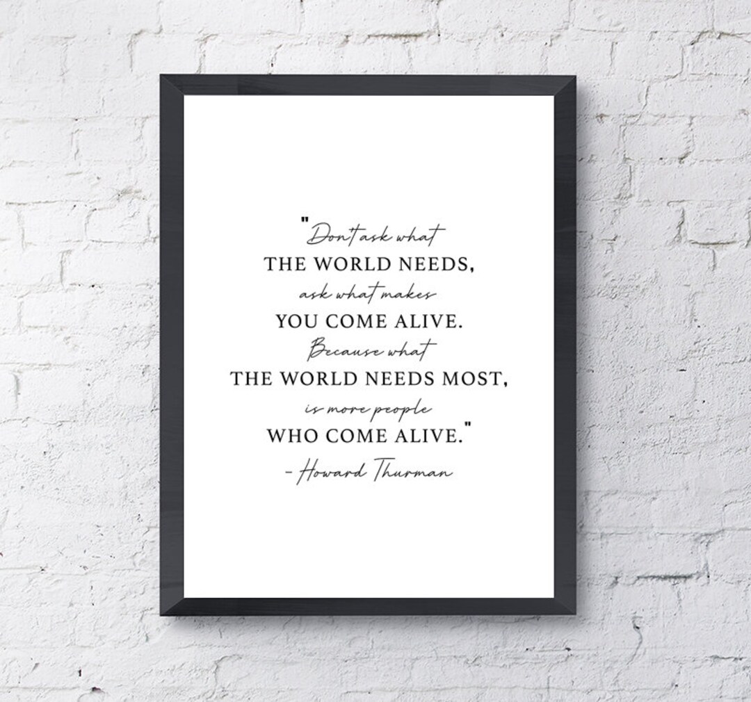 Typography "don't Ask What the World Needs, Ask What Makes You Come ...