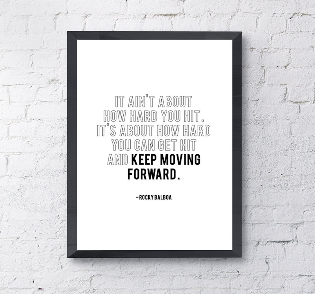 It Ain't About How Hard You Hit. It's About How Hard You Can Get Hit ...