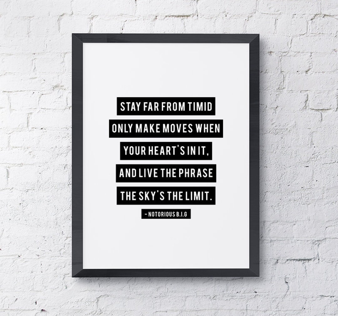 Stay Far From Timid Only Make Moves When Your Heart's in It and Live by ...