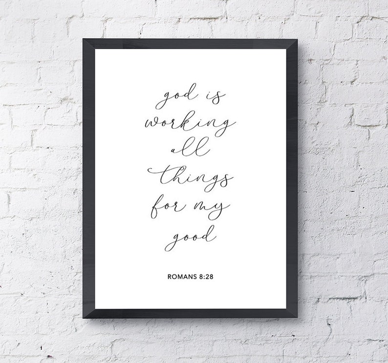 God is Working All Things for My Good Romans 8:28 Verse Print - Etsy