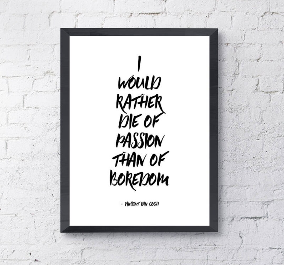 Typography Poster "i Would Rather Die of Passion Than of Boredom ...