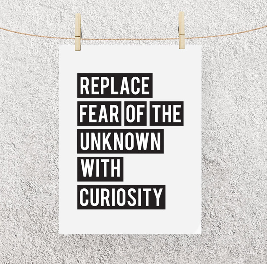 Typography "replace Fear of the Unknown With Curiosity" Instant Digital ...