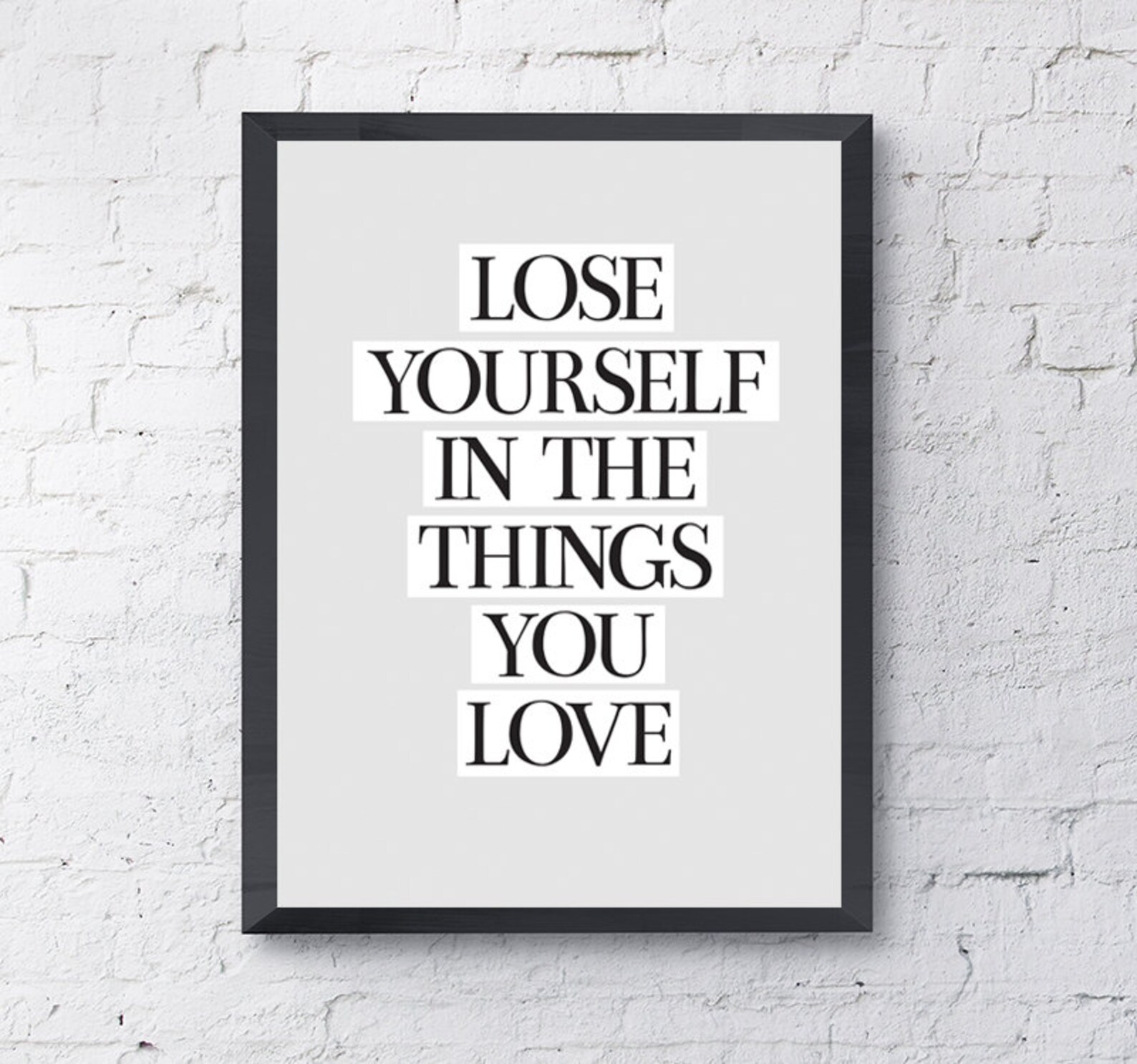 Typography Poster lose Yourself in the Things You Love Instant Digital ...