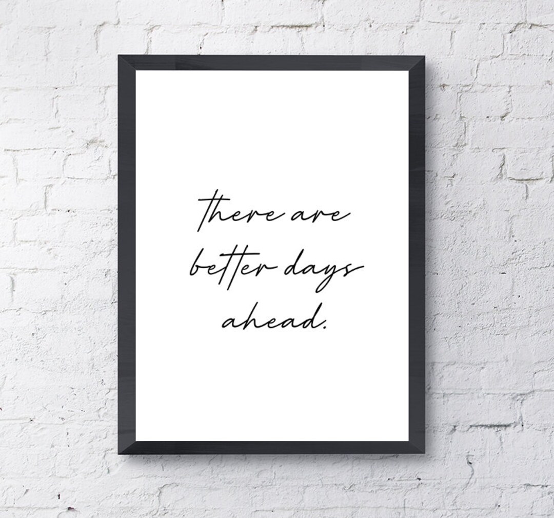 Typography Poster "there Are Better Days Ahead" Motivational ...