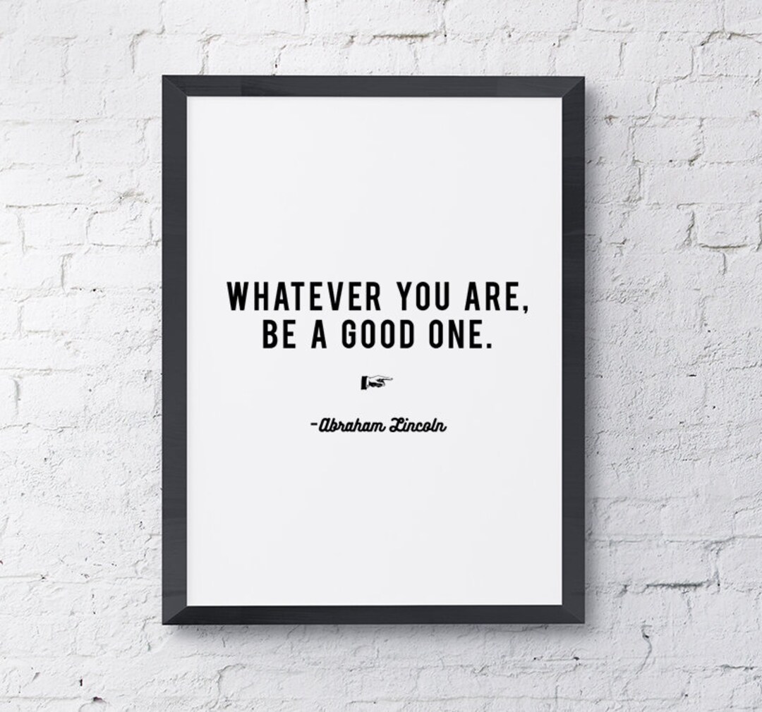Typography Poster "whatever You Are, Be a Good One" Abraham Lincoln ...